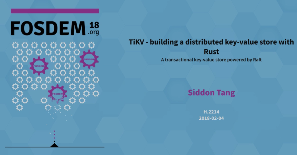 Bringing TiKV to Rust Devroom at FOSDEM 2018 | PingCAP株式会社