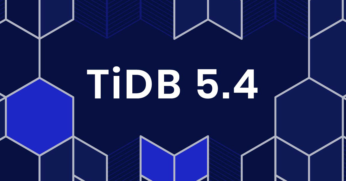 TiDB 5.4—Kicking Off 2022 with Faster HTAP, Ease of Use, and Lower Cost | PingCAP株式会社