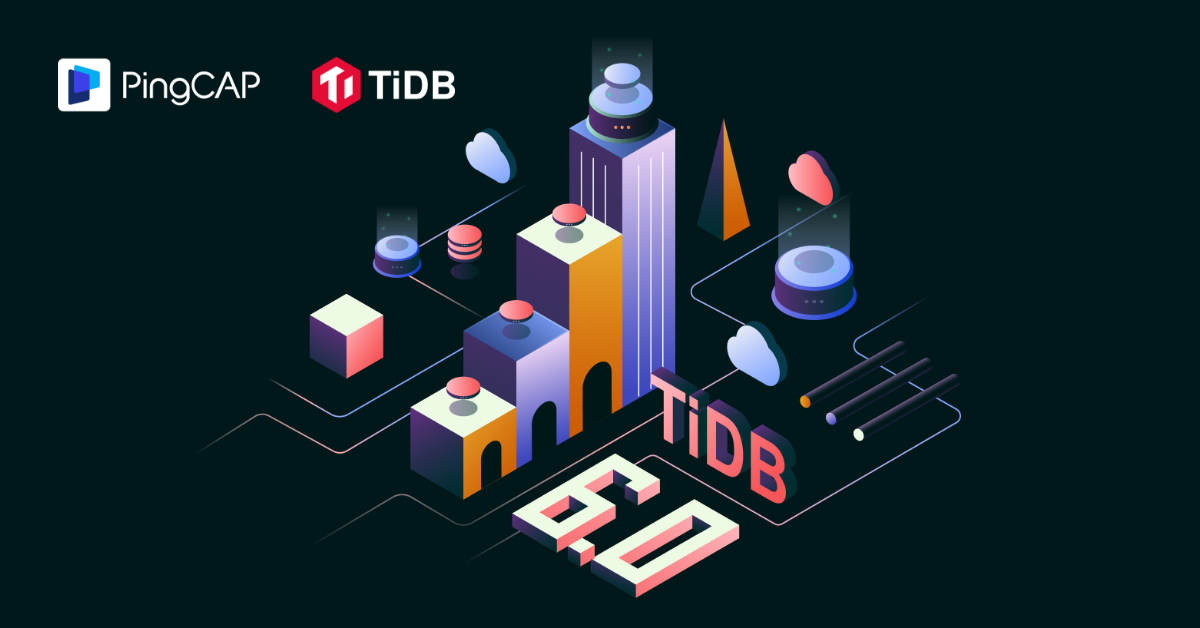 TiDB 6.0: A Leap Towards an Enterprise-Grade Cloud Database | PingCAP株式会社