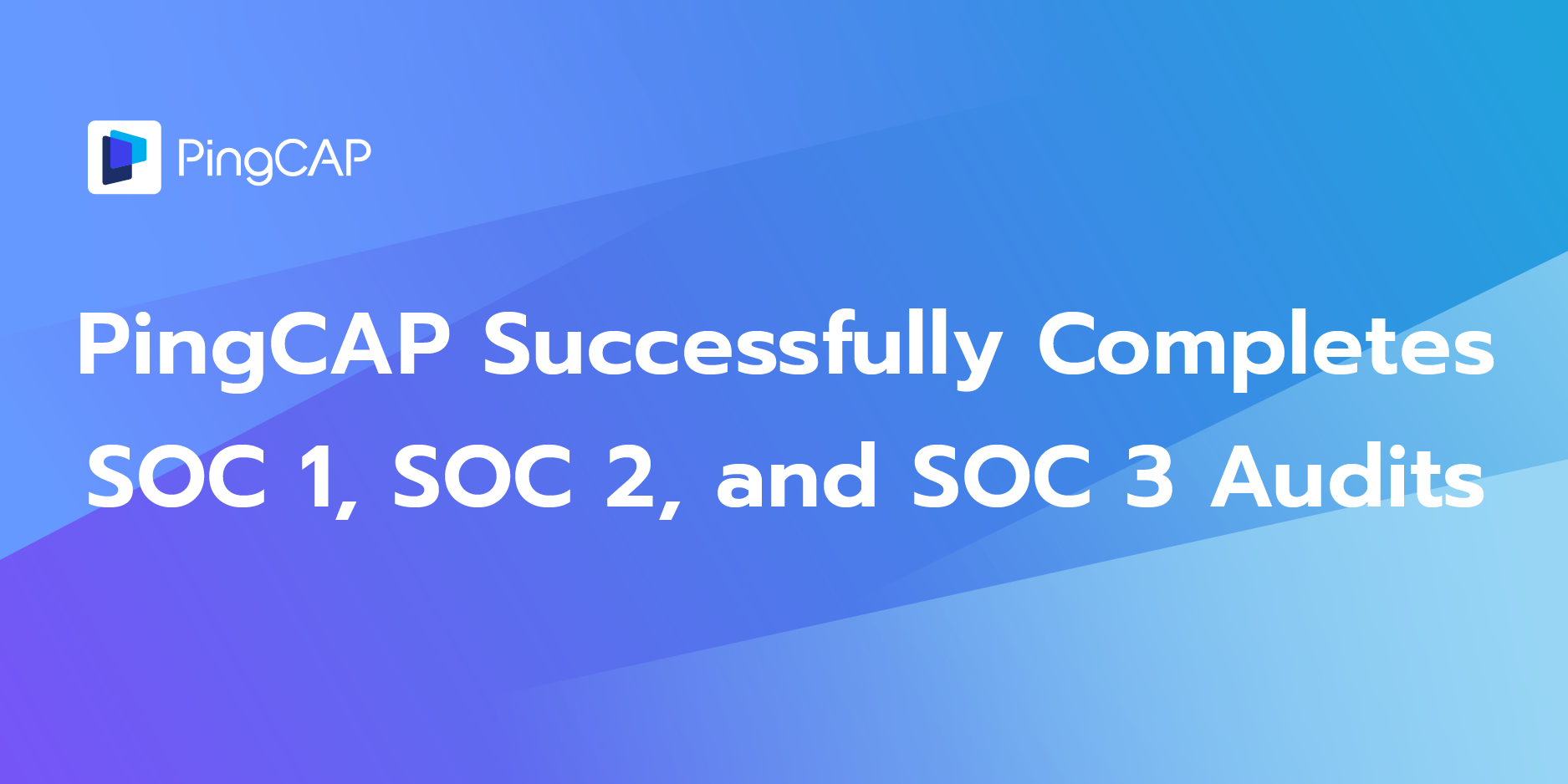 SOC1、SOC2、SOC3の監査を完了 | TiDB 分散データベース | PingCAP株式会社