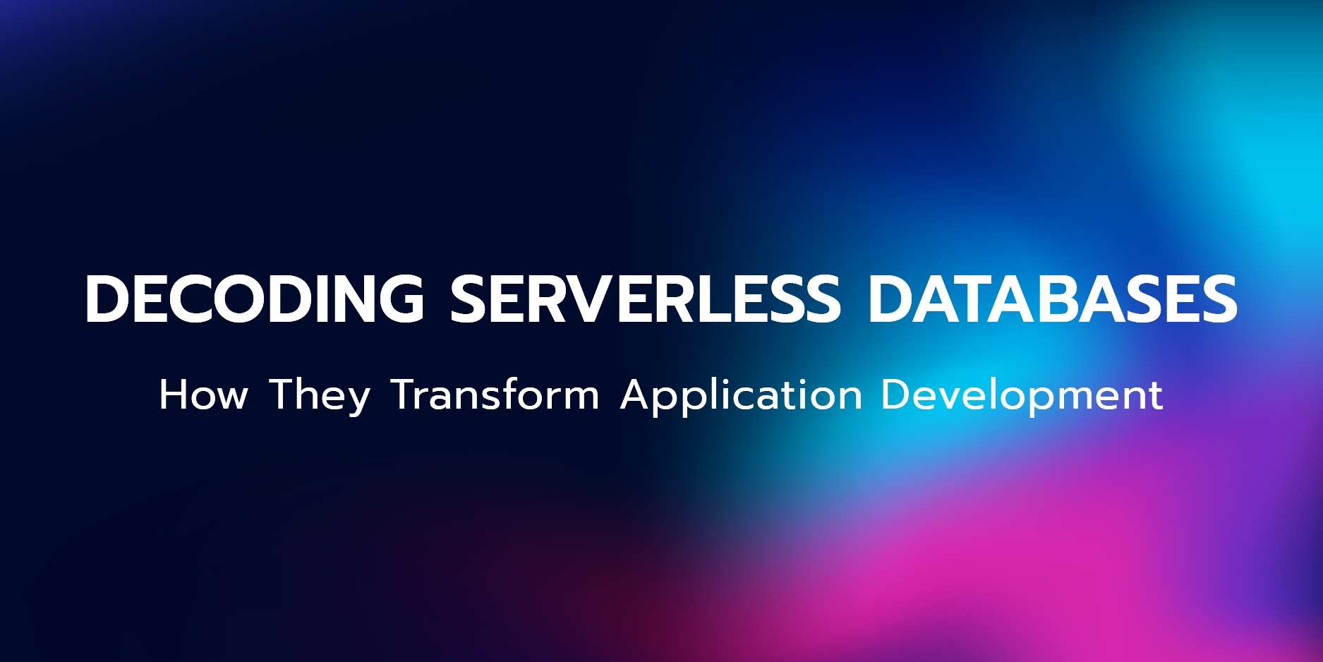 Serverless Databases: What You Need to Know But Often Don't
