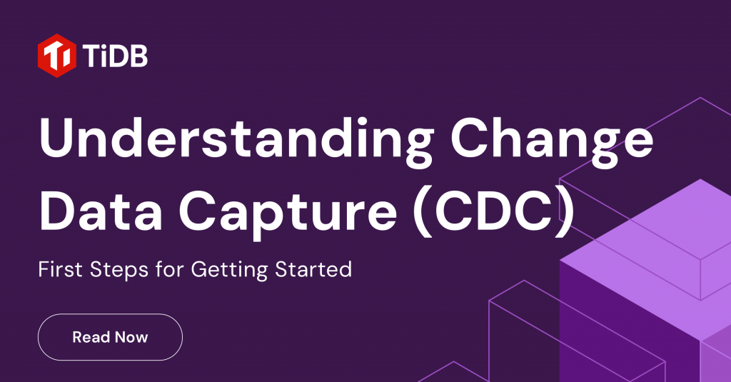 Change Data Capture (CDC)：データ運用チームのための完全ガイド l PingCAP株式会社