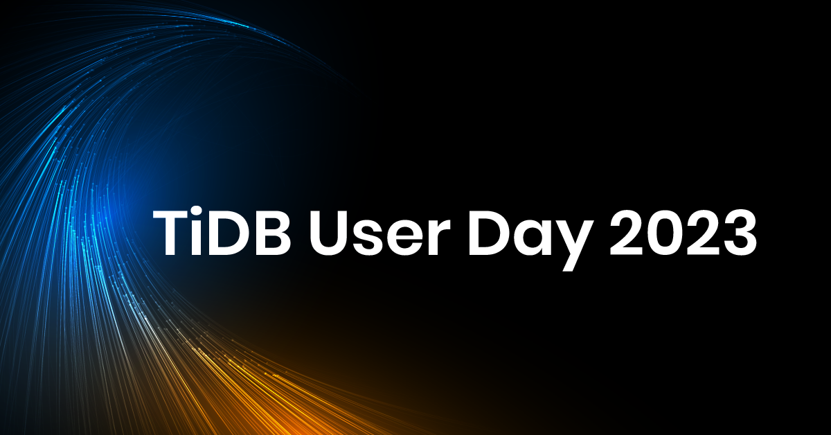 TiDB User Day 2023 | 2023年7月7日開催 | PingCAP株式会社