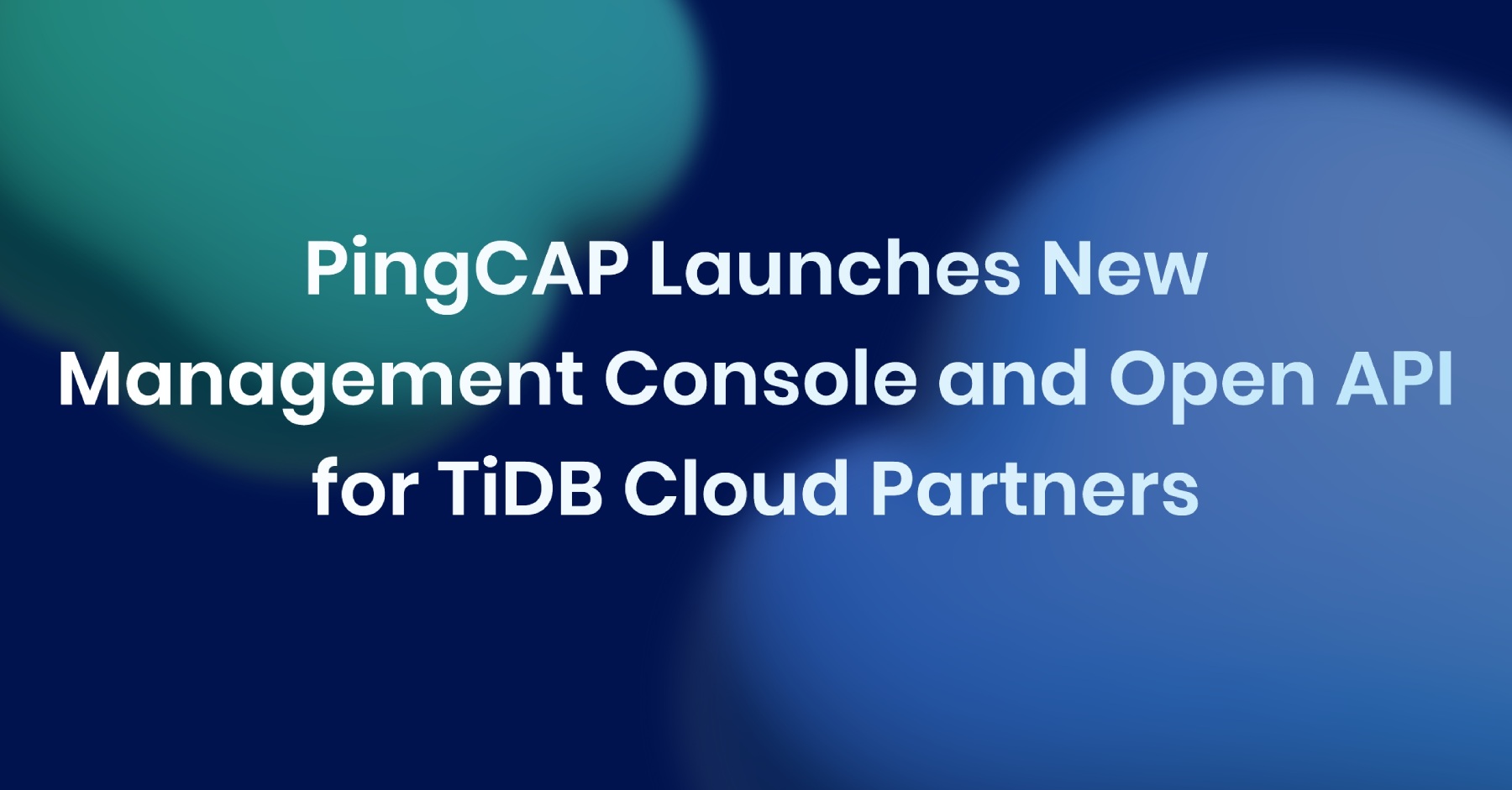 TiDB Cloudパートナー向けに新しい管理コンソールとOpenAPIを提供開始 | PingCAP株式会社