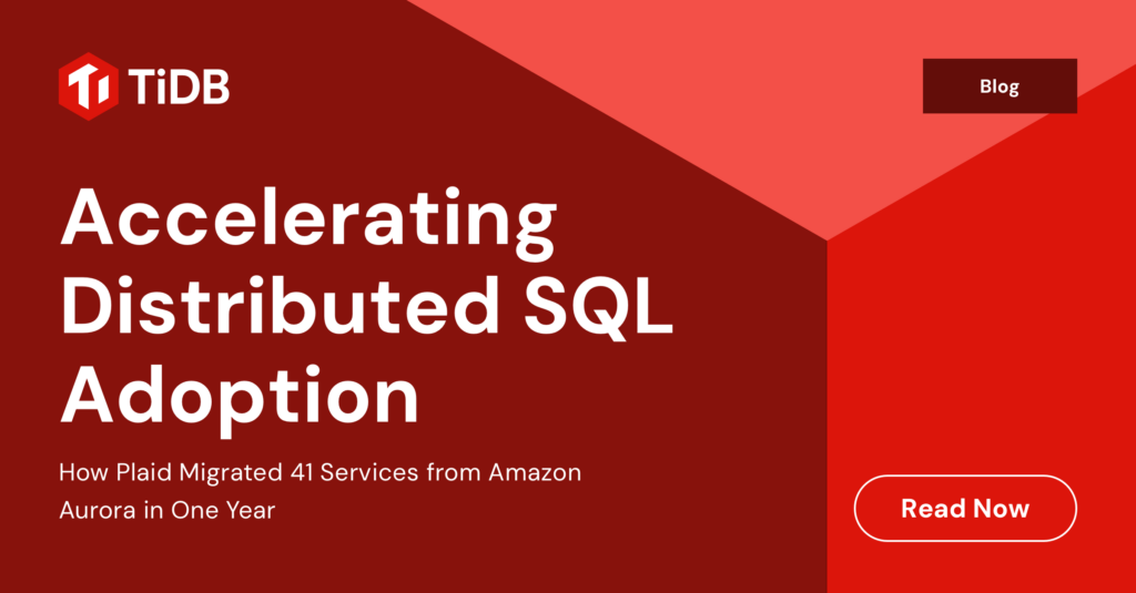 分散型SQLの導入を加速：Plaid社が1年で41のサービスをAmazon Auroraから移行した方法 | PingCAP株式会社